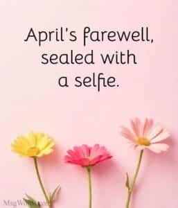 25+ Amazing Goodbye April Quotes - MsgWords