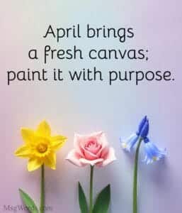 55+ Inspiring First Day of April Quotes - MsgWords