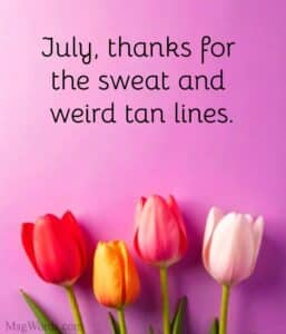 Top 35+ End of July Quotes and Messages - MsgWords